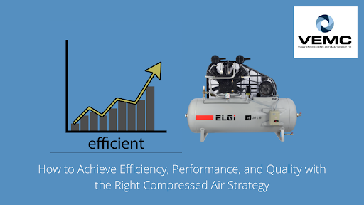 Compressed Air Strategy To Achieve Efficiency, Performance, And Quality
