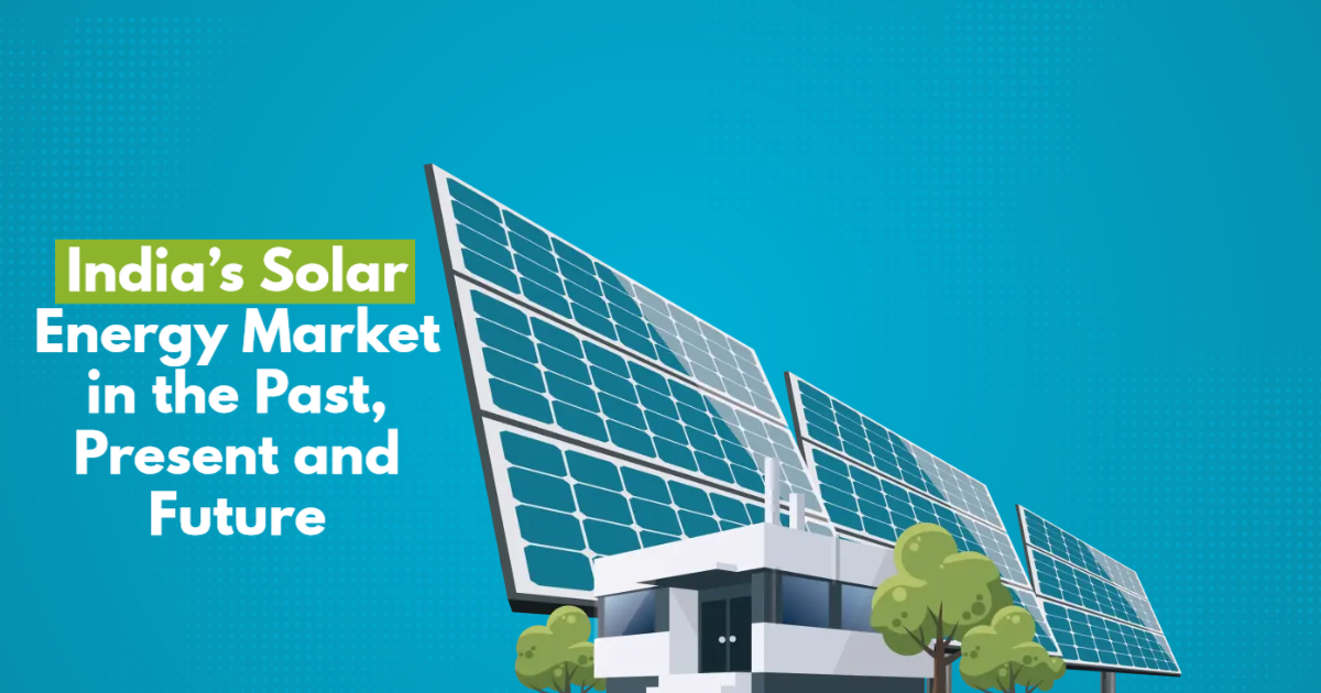 India’s Solar Energy Market in the Past, Present and Future - Vijay ...