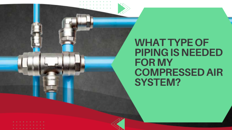 What type of piping is needed for my compressed air system? - Vijay Engineering And Machinery Blogs