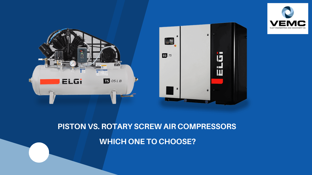 Piston Vs. Rotary Screw Air Compressors: Which One to Choose? - Vijay ...
