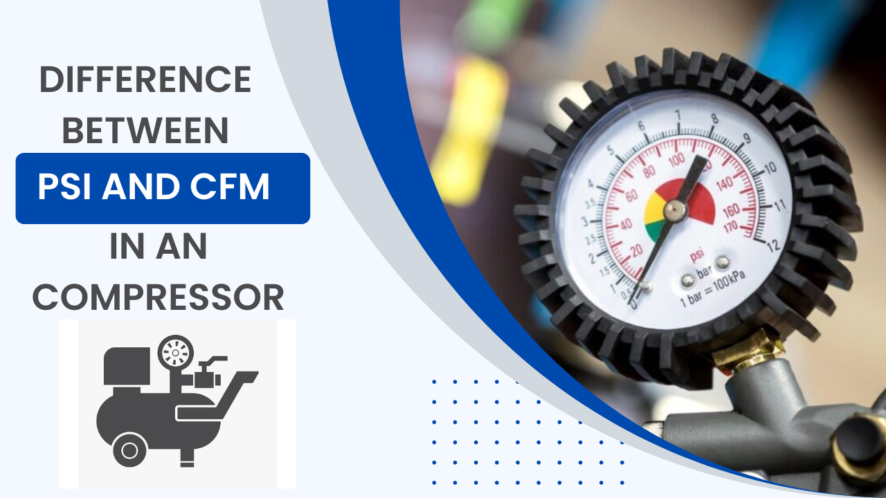 What is The Difference Between PSI and CFM in an Air Compressor ...