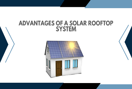 Key Benefits of Solar Rooftop Systems for Energy Efficiency