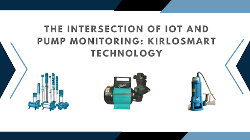 The Intersection of IoT and Pump Monitoring: Kirlosmart Technology ...