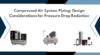 Compressed Air System Piping: Design Considerations for Pressure Drop Reduction - Vijay ...