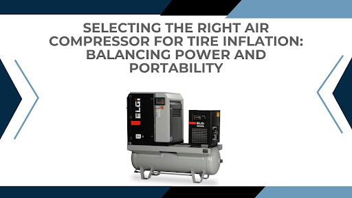 Selecting the Right Air Compressor for Tire Inflation: Balancing Power and Portability - Vijay ...