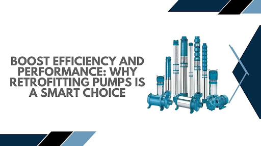 Boost Efficiency with Pump Retrofitting